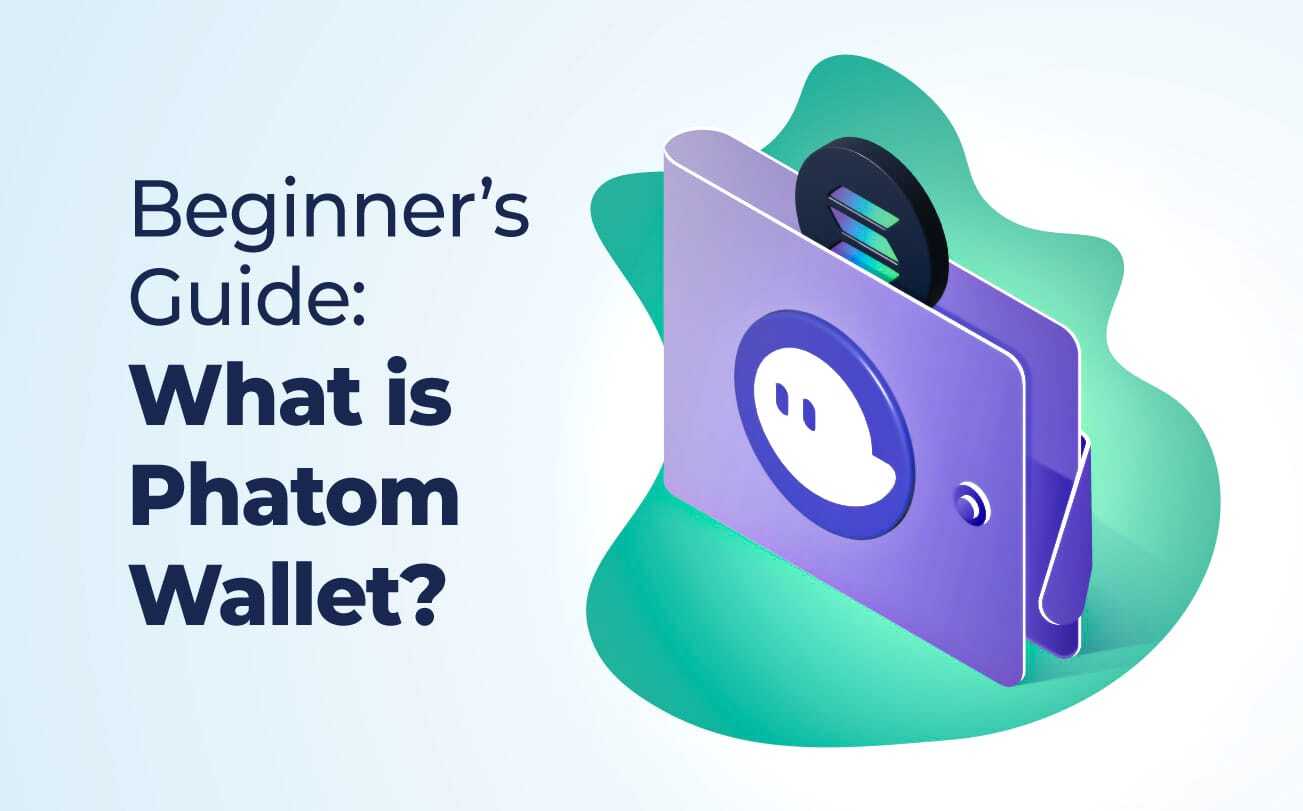 Solana Phantom Wallet Guide: All You Need to Know Solana Phantom Wallet Guide: All You Need to Know